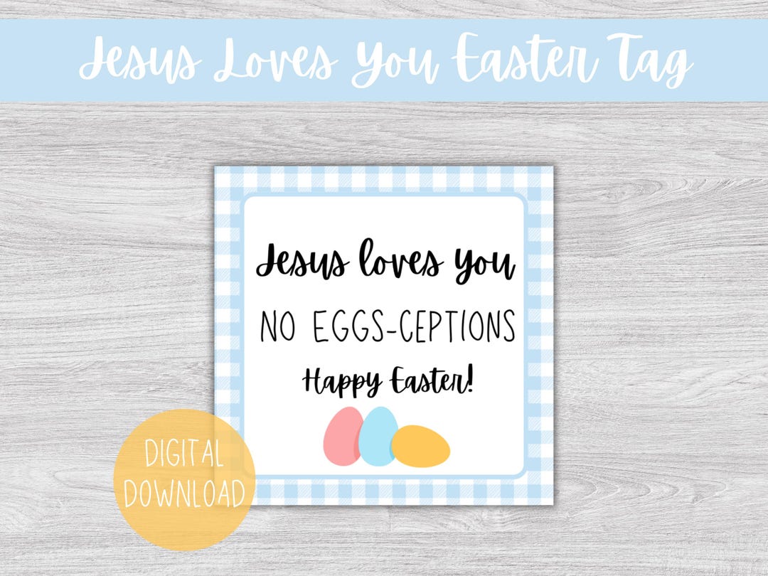 Jesus Loves You Easter Tag, Jesus Loves You No Eggsceptions, Christian ...