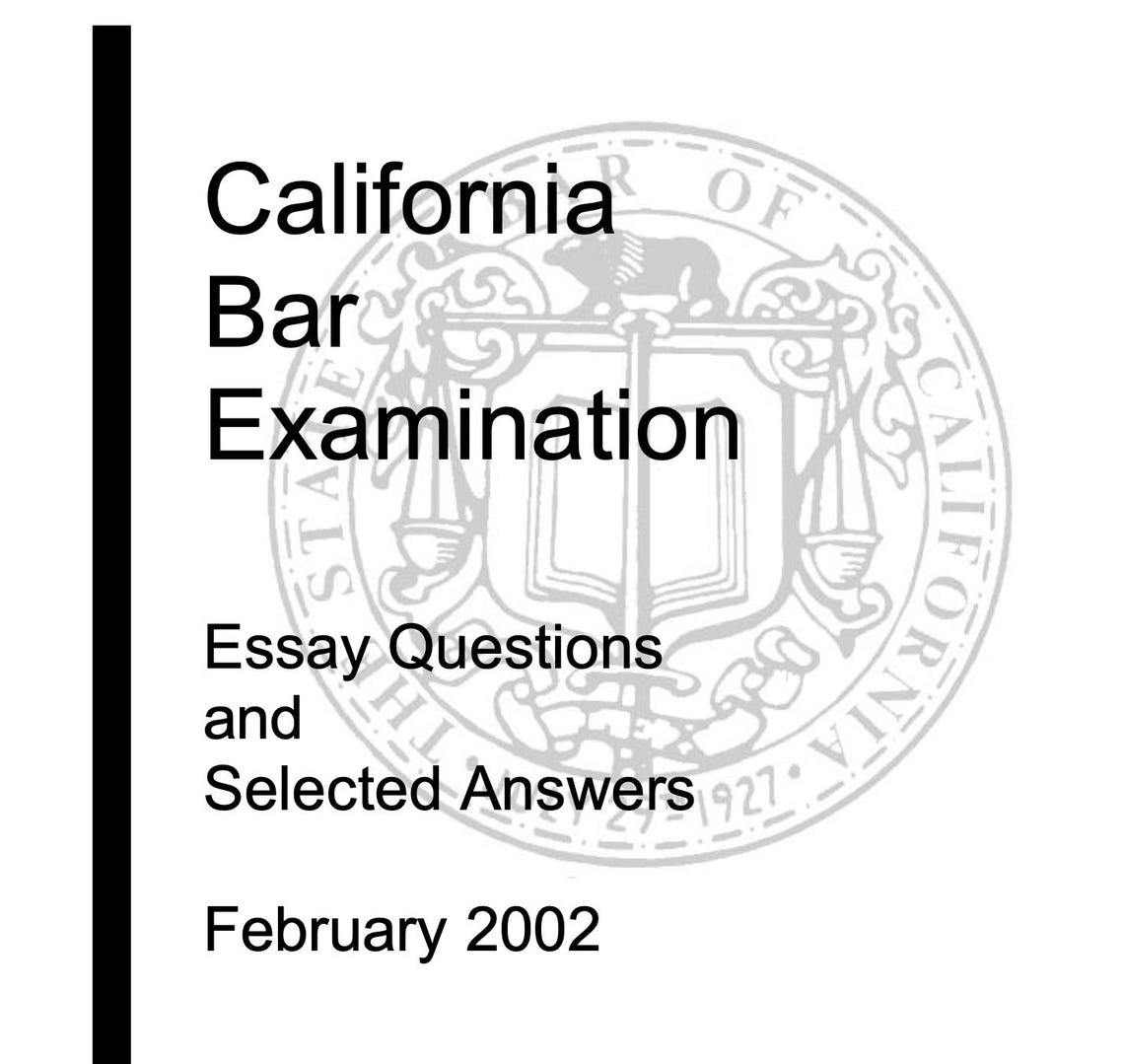 California Bar Exam Essays & Selected Answers: 2002–2025 Complete Study ...