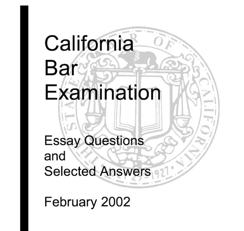 California Bar Exam Essays & Selected Answers: 2002–2025 Complete Study ...