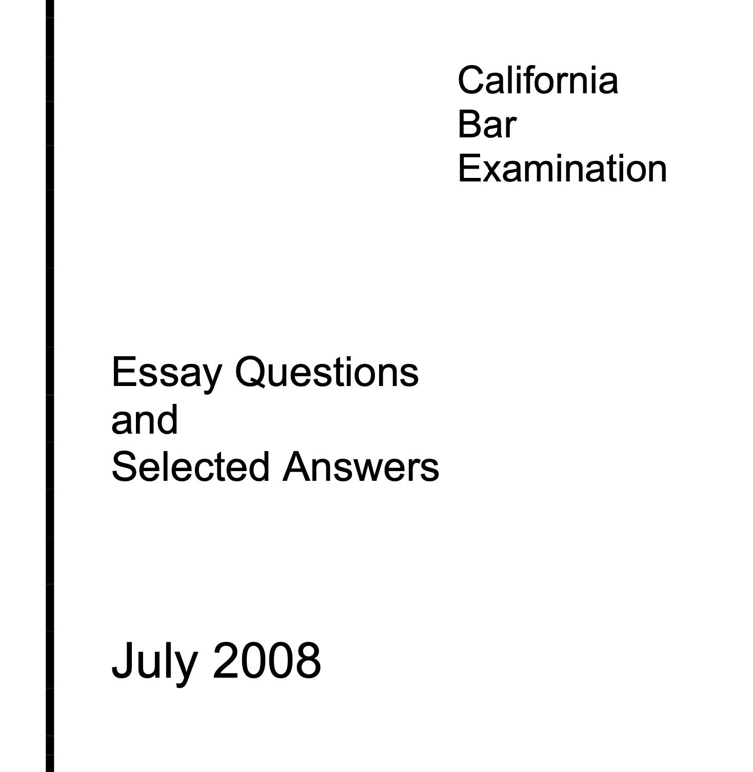 California Bar Exam Essays & Selected Answers: 2002–2024 Complete Study ...