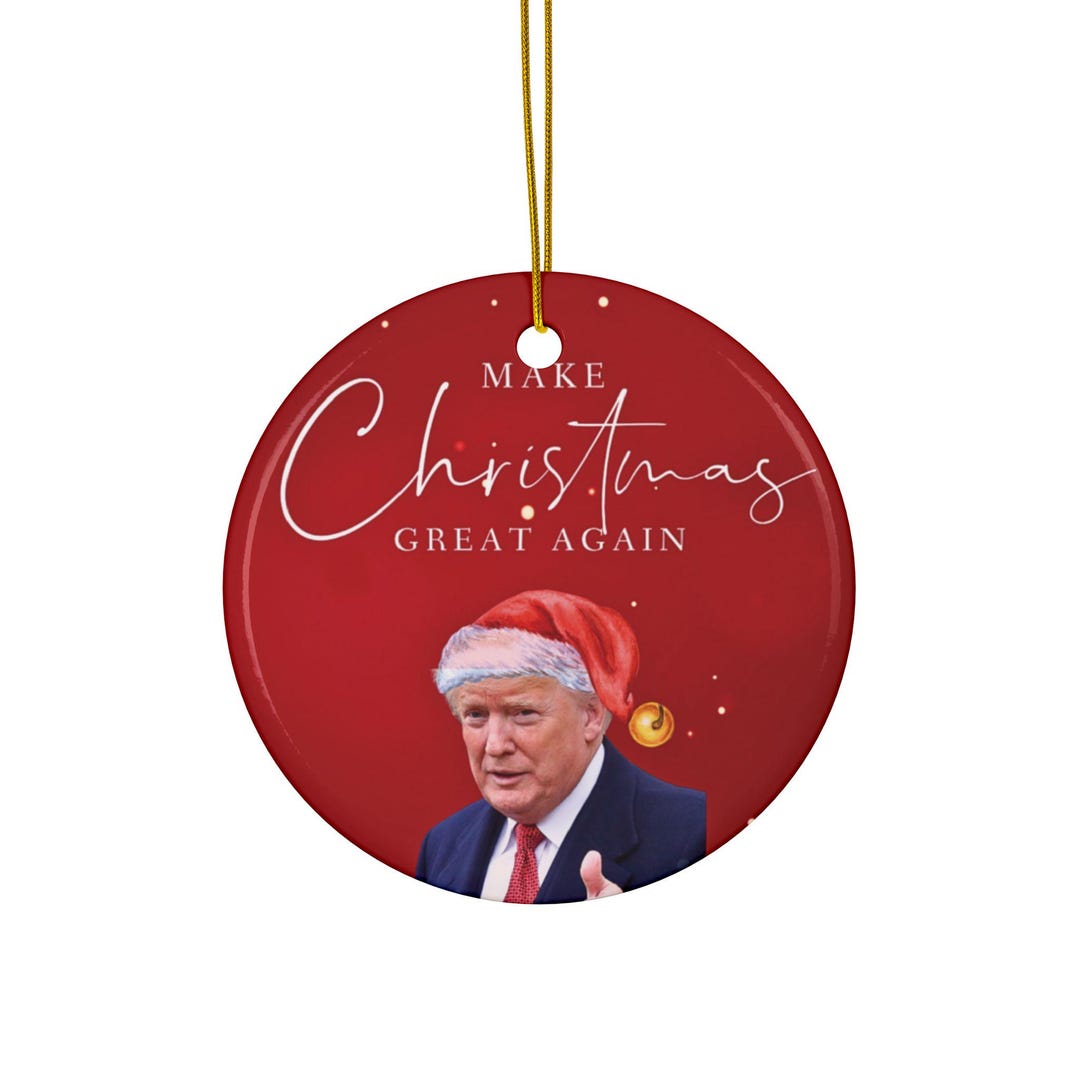 Make Christmas Great Again Trump Ceramic Ornaments, 2-side Print, MAGA ...