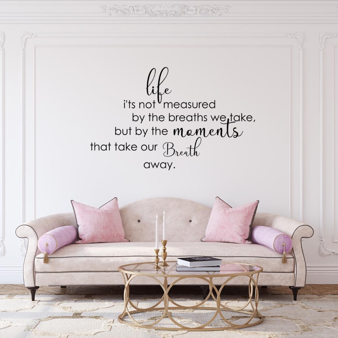 Wall Quote " Life is Not Measured by Breaths We Take " Wall Sticker ...