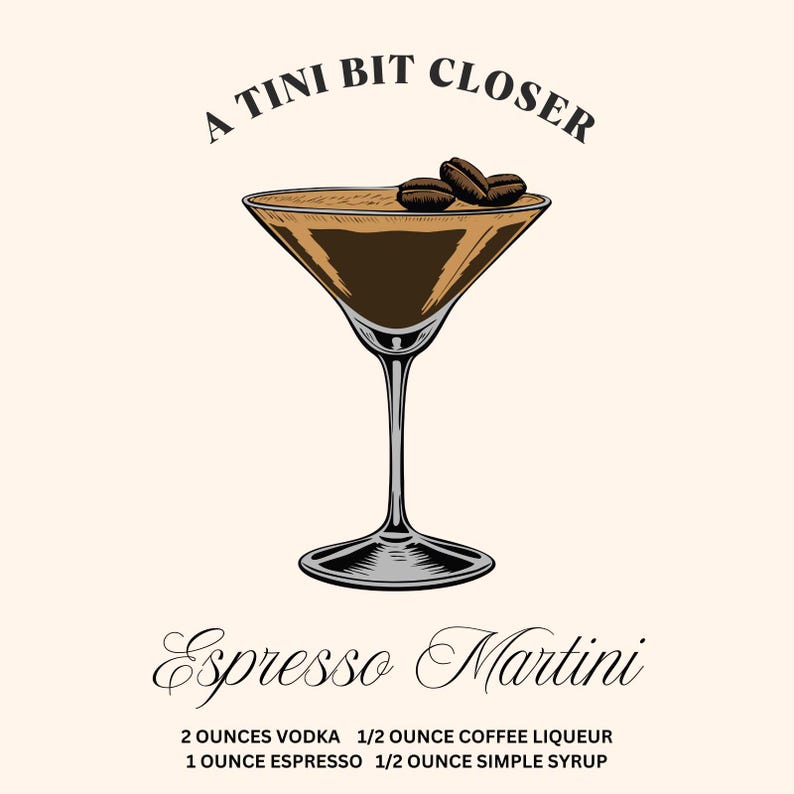 A Tini Bit Closer Cocktail Sign | Espresso Martini Sign | Signature ...