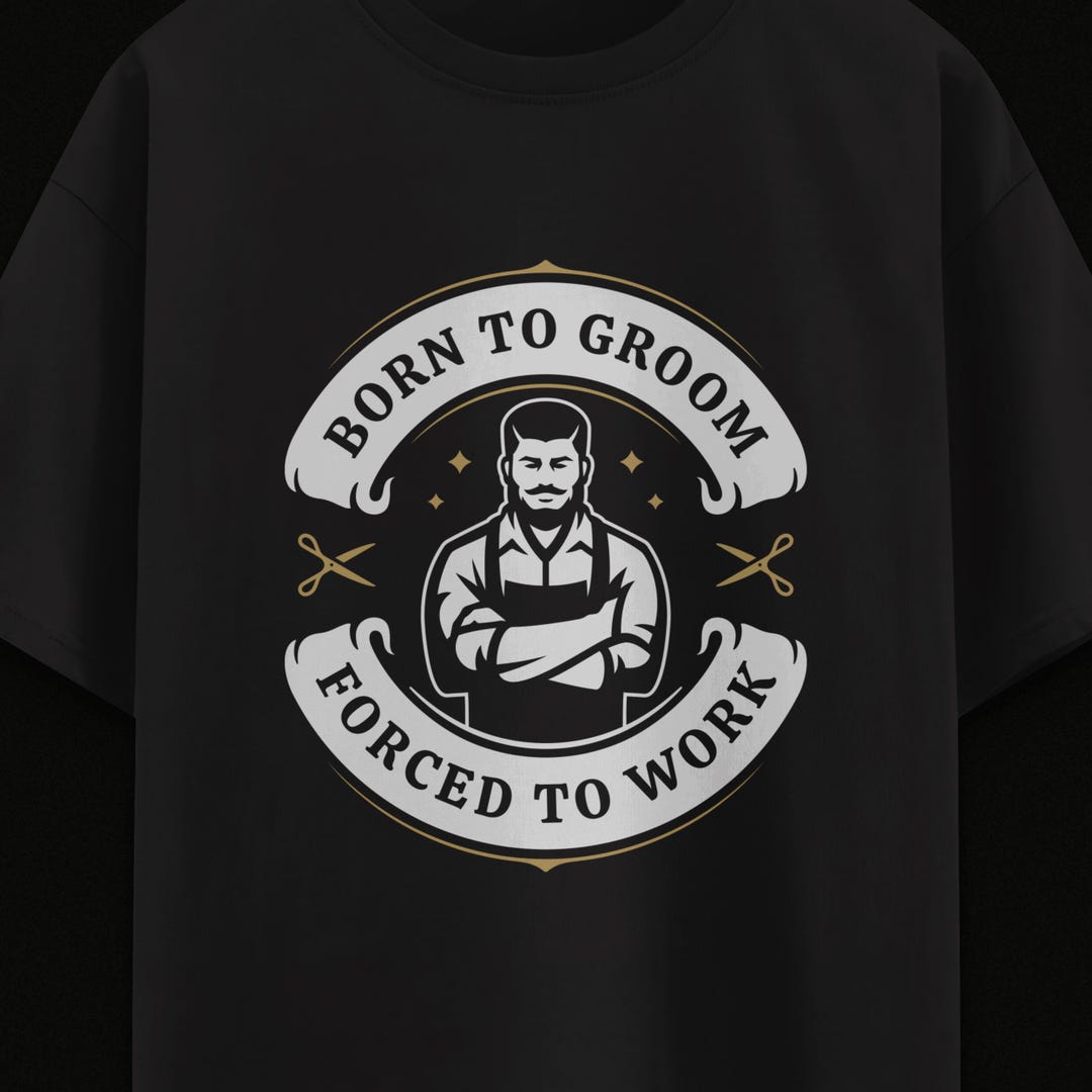 Funny Barber T-shirt Design, Born to Groom Forced to Work SVG ...