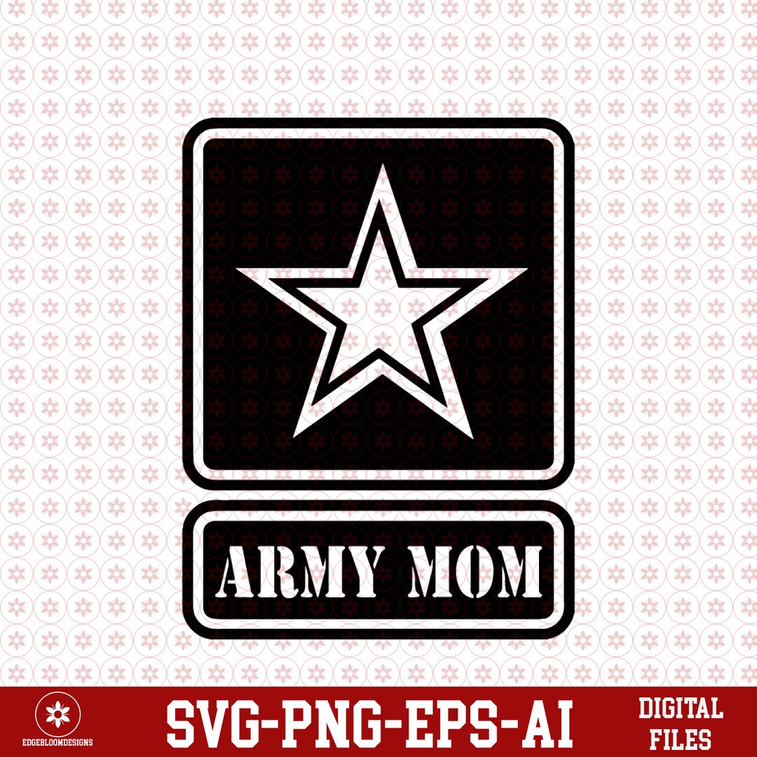 Army Mom Cut Files for Cricut, Clipart, Svg Eps Ai Png, for Tshirt Mugs ...