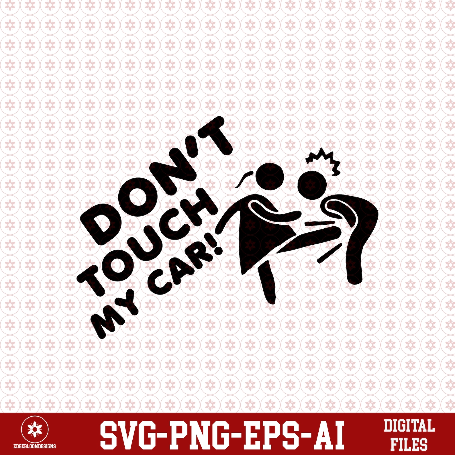 Dont Touch My Car Cut Files for Cricut, Clipart, Svg Eps Ai Png, for ...