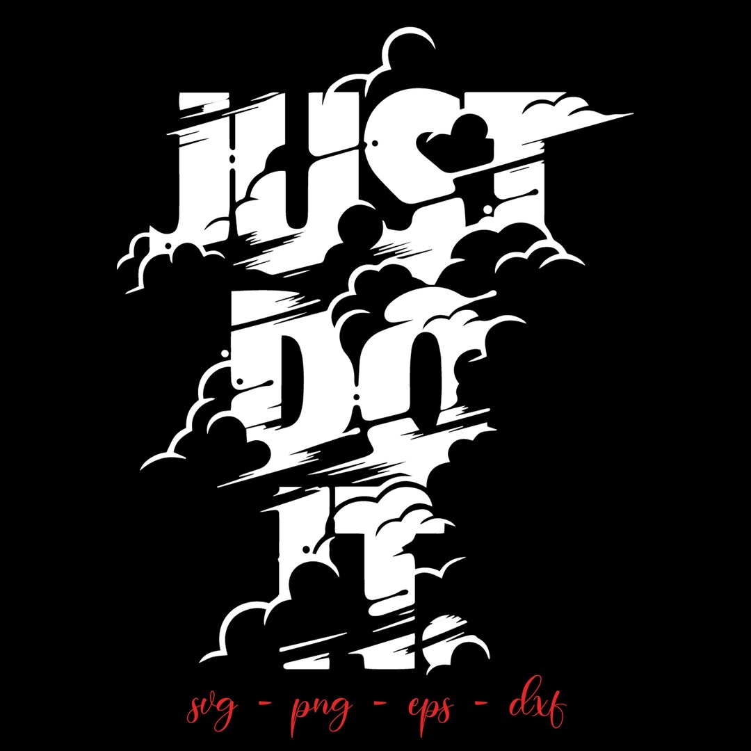 Just Do It Svg, Motivation Sign, Just Do It Png Silhouette Just Do It ...