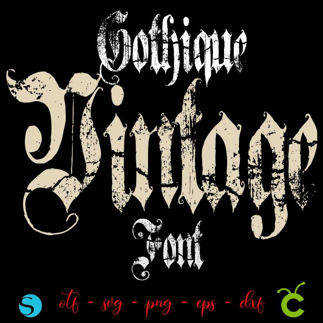 Gothique Font Otf, Vintage Font Svg, Gothique Letters Svg, Distressed ...