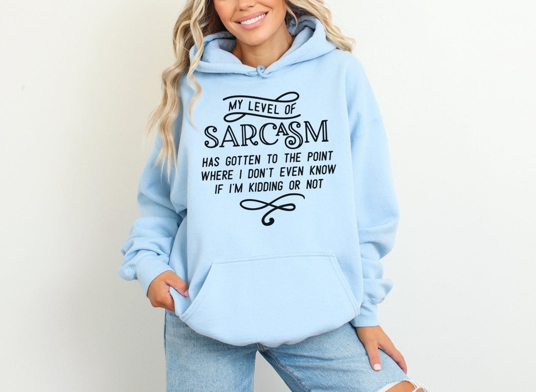 Sarcasm Hoodie: Funny Sarcastic Humor Sweatshirt - Etsy