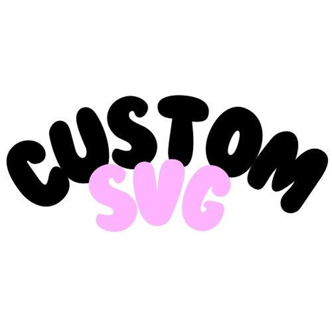 Custom Svg File - Etsy