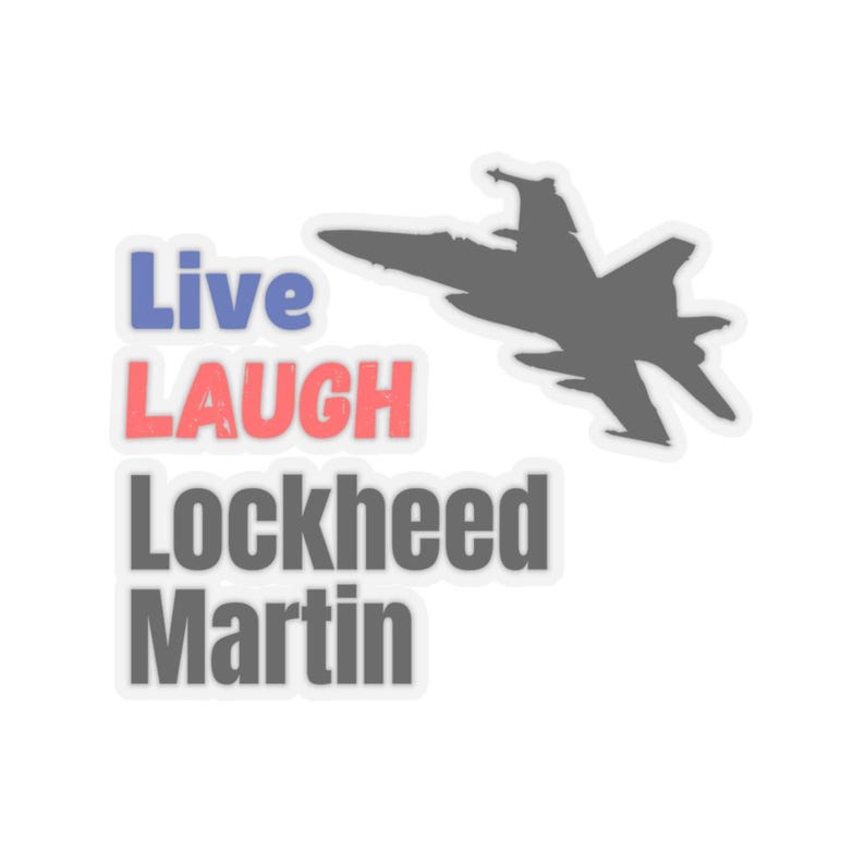Live. Laugh. Lockheed Martin Kiss-cut Stickers - Etsy