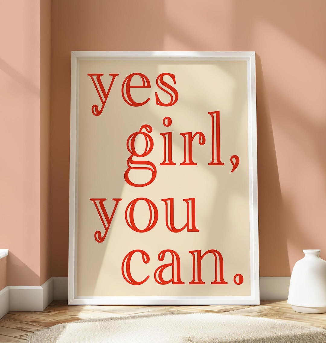 Yes Girl, You Can Poster - Self Motivating Typography Art - Uplifting ...