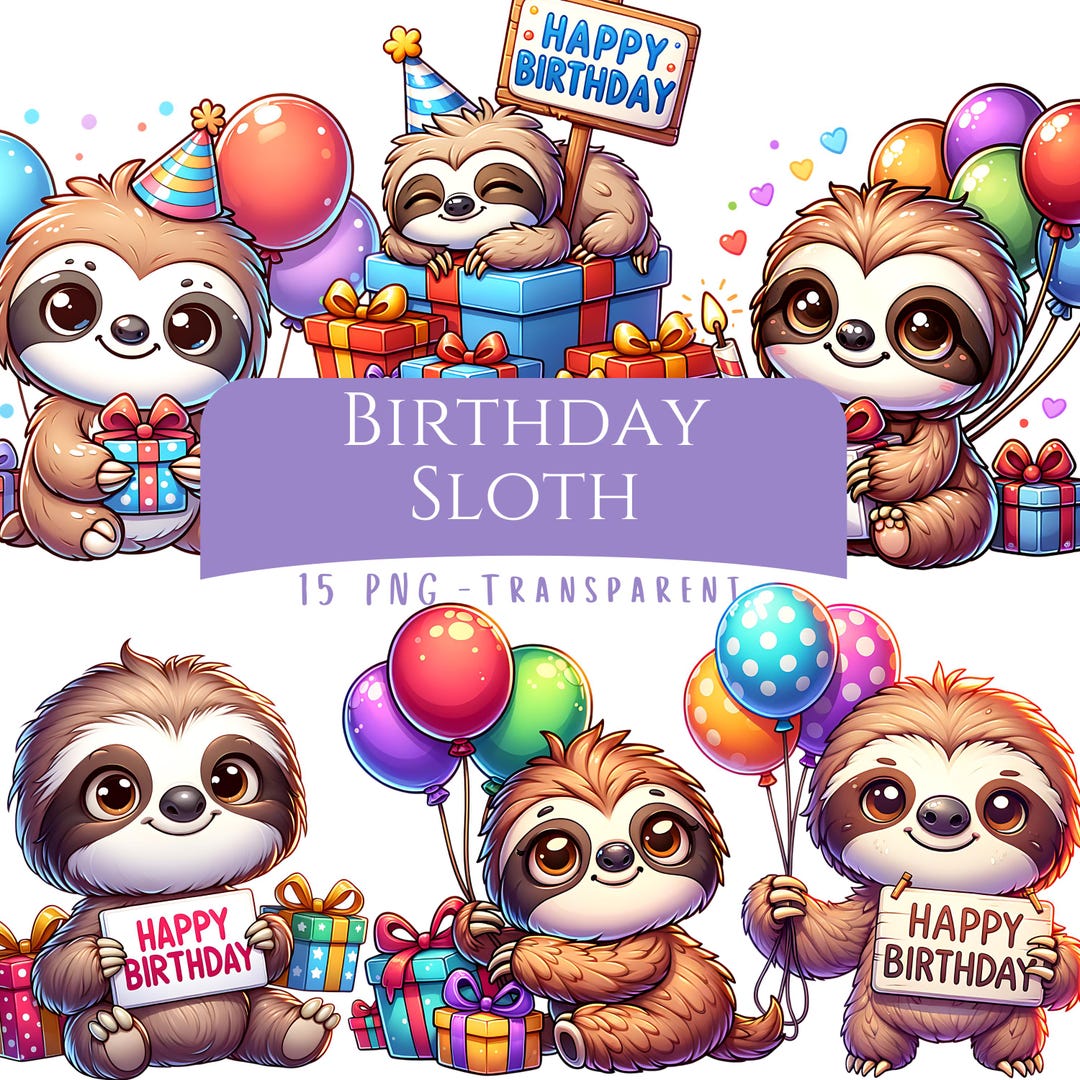 Birthday Sloth Clipart Bundle 15 PNG Cute Birthday Animal Digital Art ...