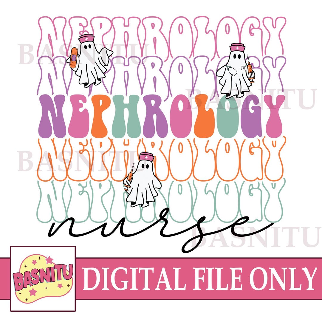 Nephrology Nurse Digital Png File for Shirt, Nephrology, Dialysis Nurse ...