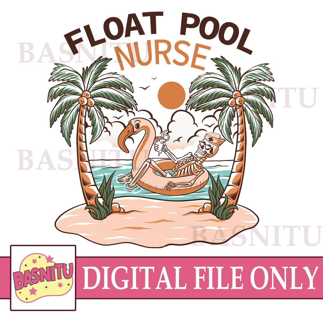 Cute Float Pool Nurse Digital Png File for Shirt, Funny Float Nursing ...