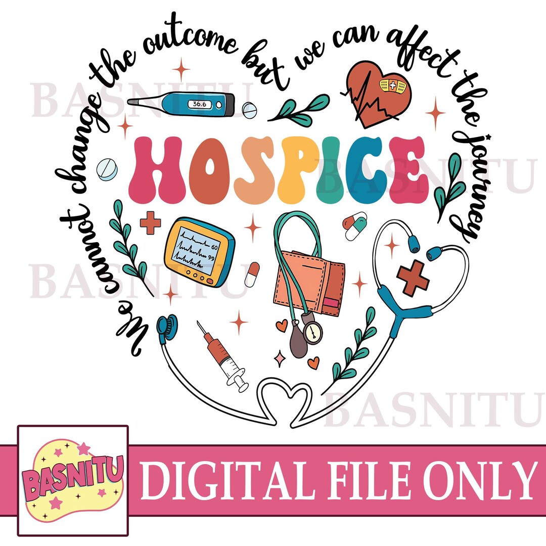 Hospice Care Nurse Digital Png File for Shirt, Nurse Funny Sayings ...