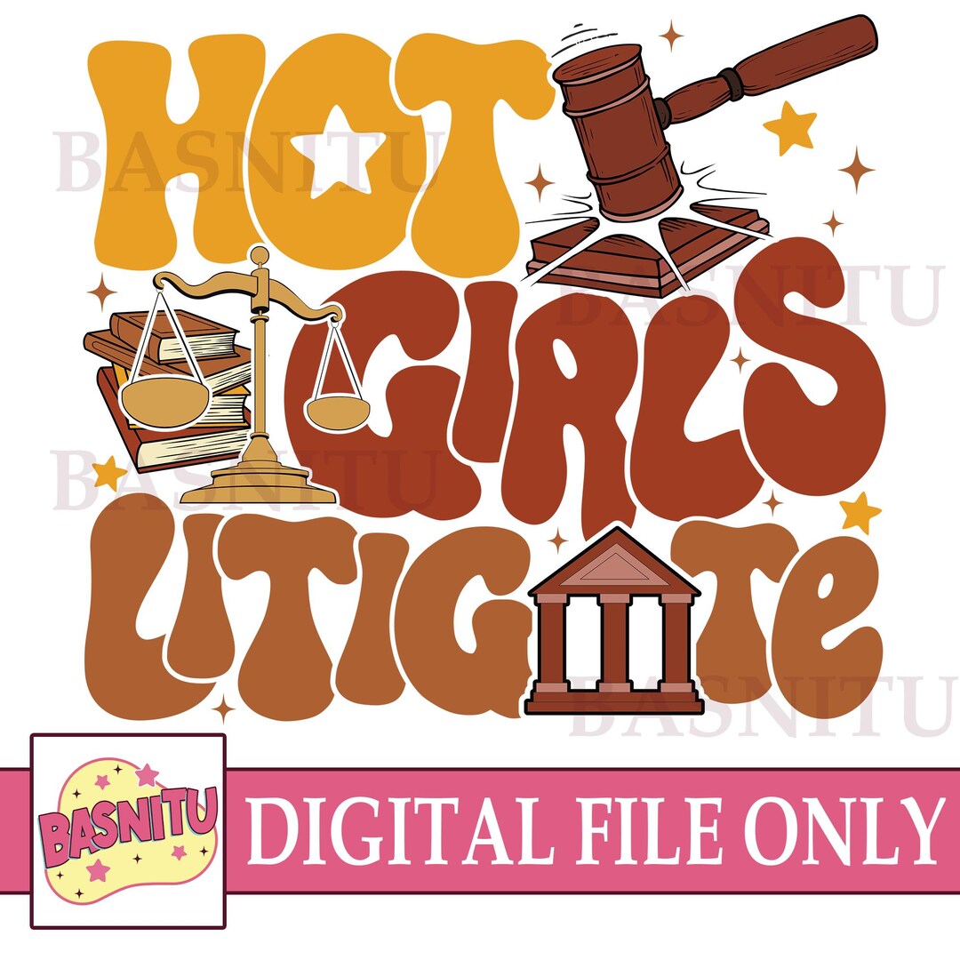 Hot Girls Litigate Digital File Png for Shirt, Lawyer Graduation ...