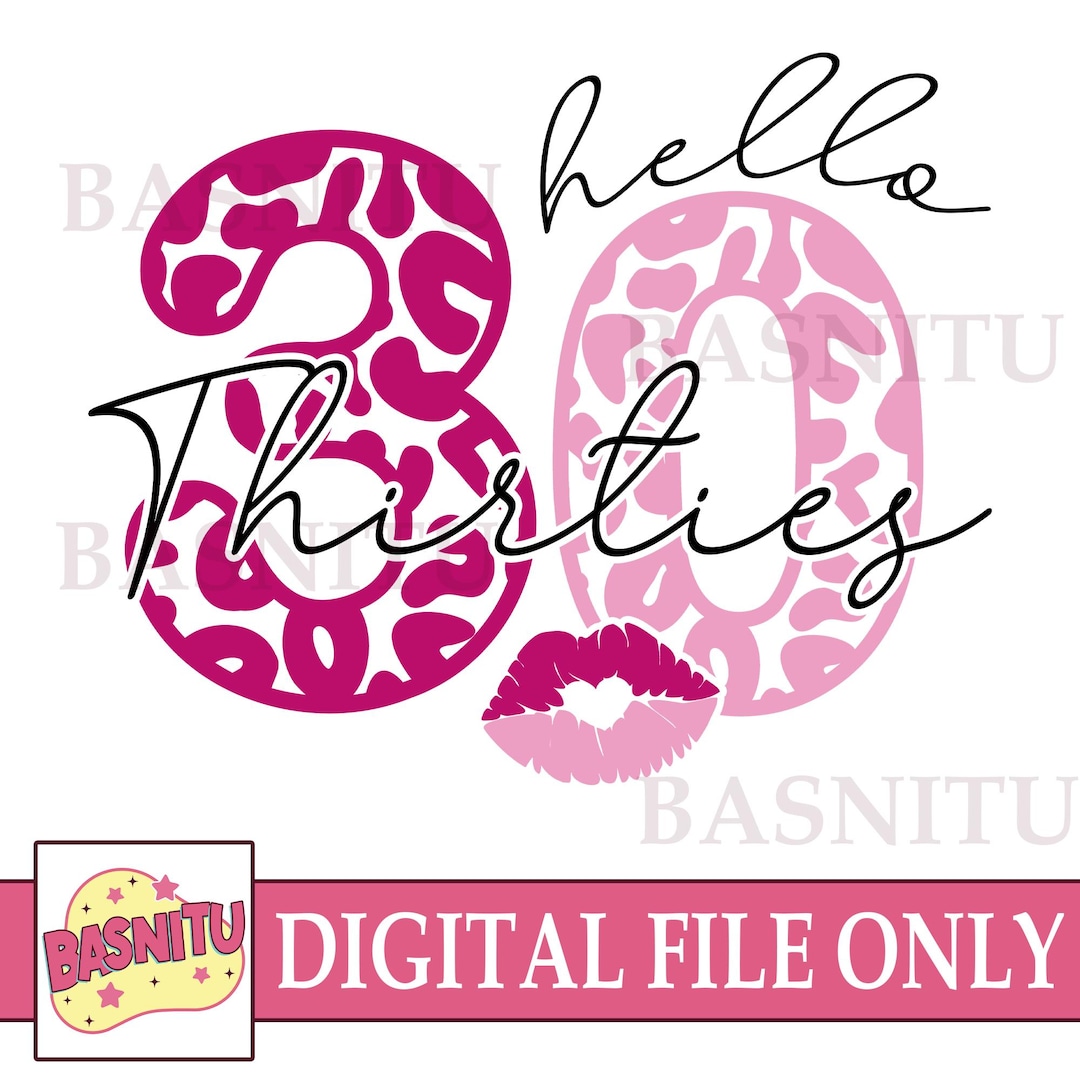 Hello Thirties Digital Png File for Shirt, 30th Birthday, Thirtieth ...