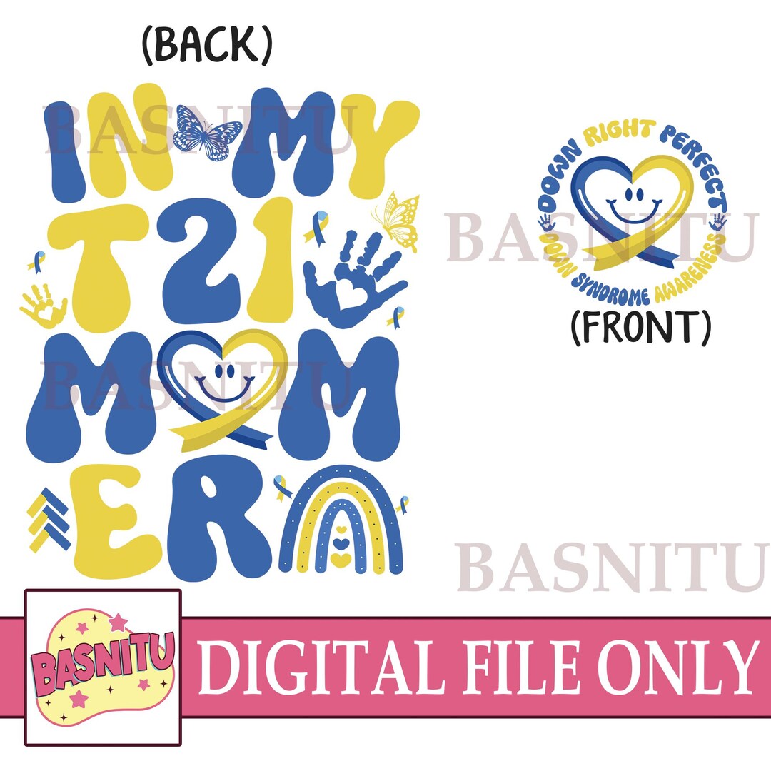 In My T21 Mom Era File Png for Shirt, Down Syndrome Awareness Png ...