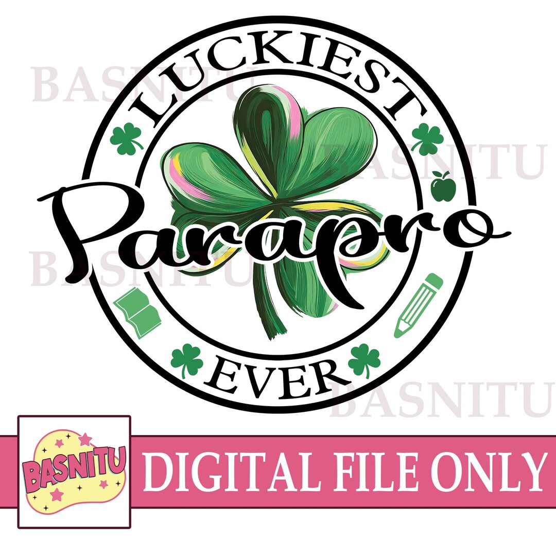 Luckiest Parapro Ever Digital Png File for Shirt, St. Patrick's Day ...