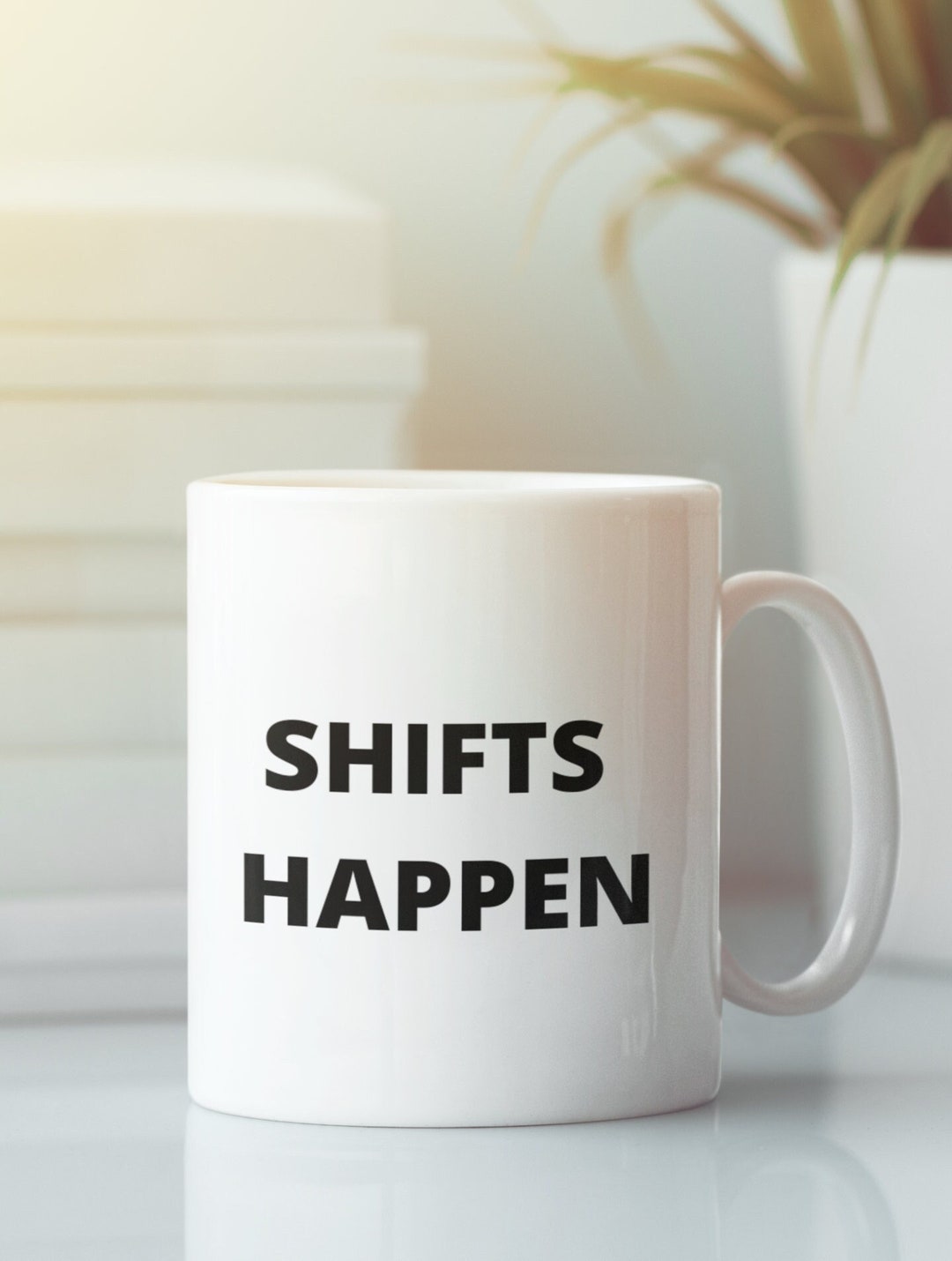 Shifts Happen Coffee Mug - Funny Gift for Change, Growth, and ...