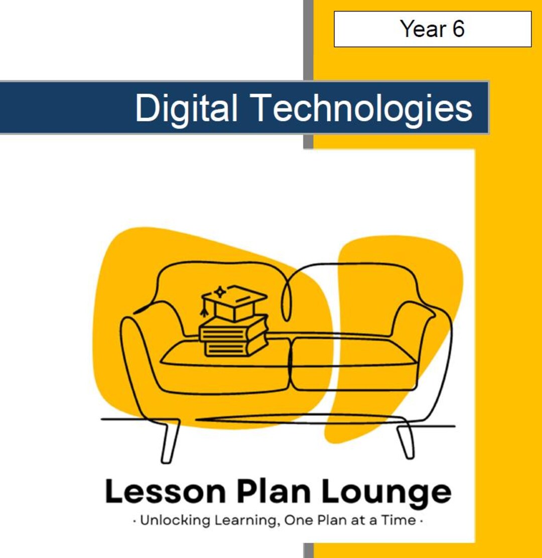 Digital Technologies: 15 Lesson Plans (each Lesson Plan Covers 2-3 ...