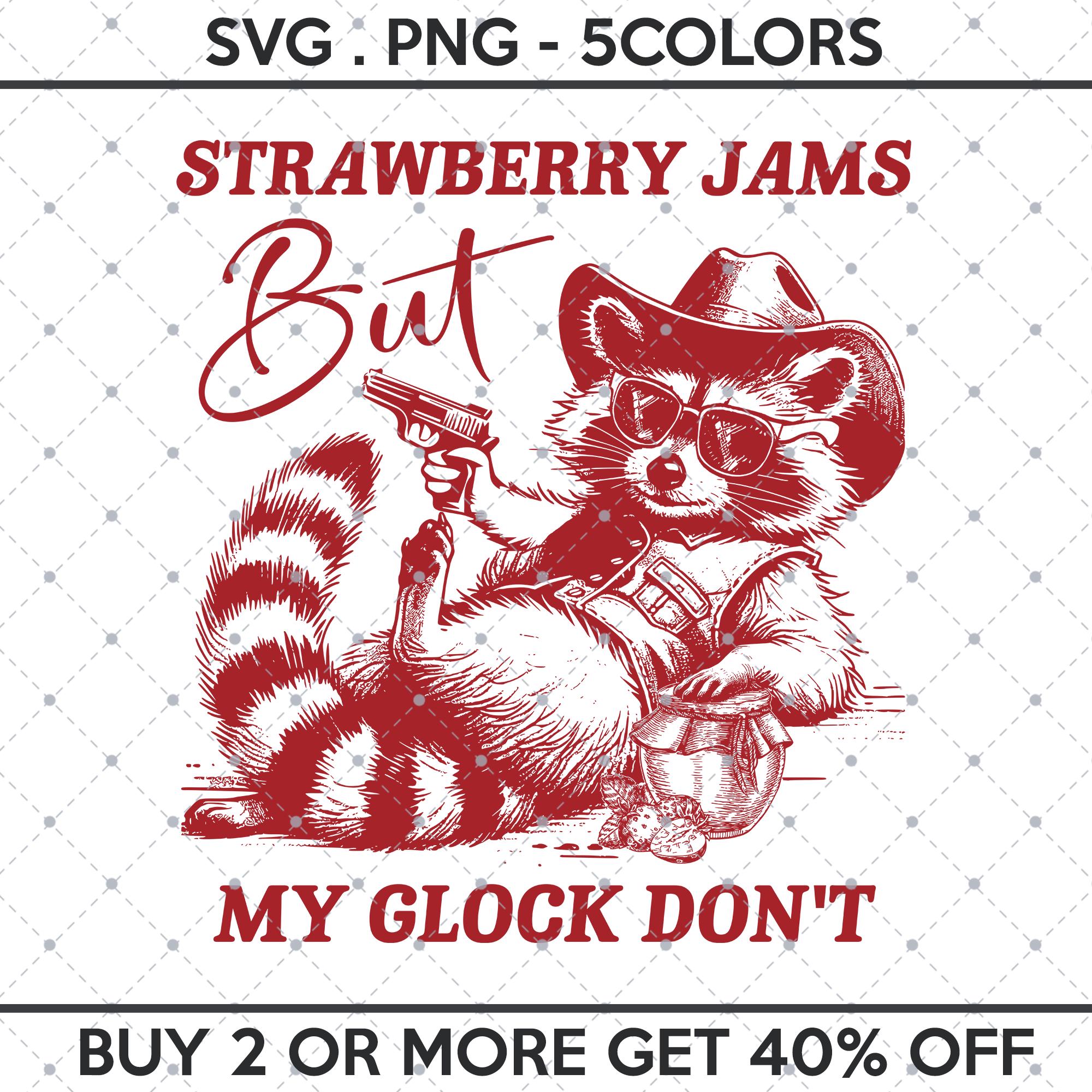 Strawberry Jams but My Glock Don't SVG PNG, Funny Raccoon Meme, Funny ...