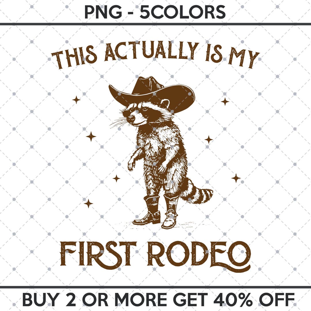 This Actually is My First Rodeo PNG, Funny Raccoon Meme, Funny Trash ...