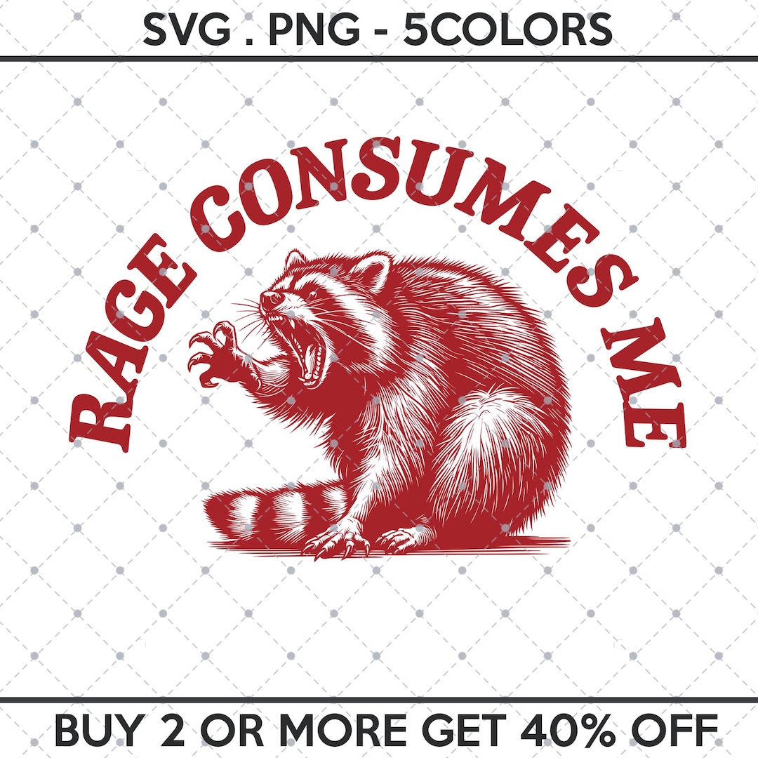 Rage Consumes Me SVG PNG, Funny Raccoon Meme, Funny Trash Panda, Funny Sarcastic Snarky, Adult ...