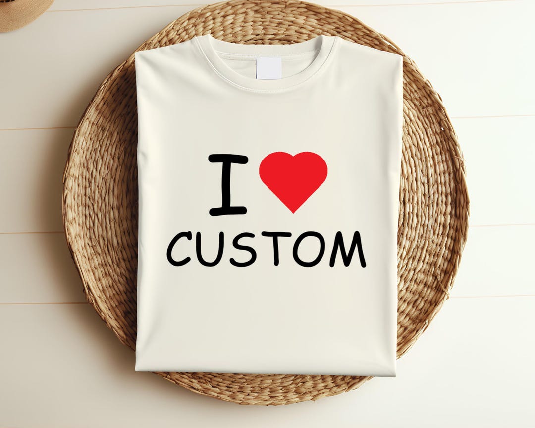 I Love Custom Shirt, Personalized I Love Shirt, I Heart Custom Shirt ...