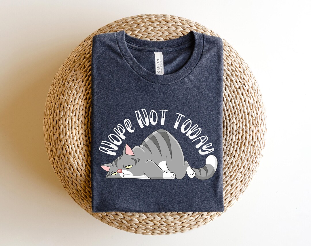 Nope Not Today Tshirt, Cute Cat Sweatshirt, Black Cat Shirt, Cat Mom ...