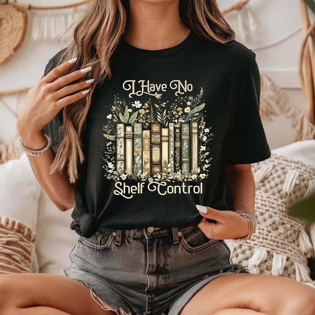 I Have No Shelf Control Shirt, Bookworm Gift, Book T-shirt, Librarian ...