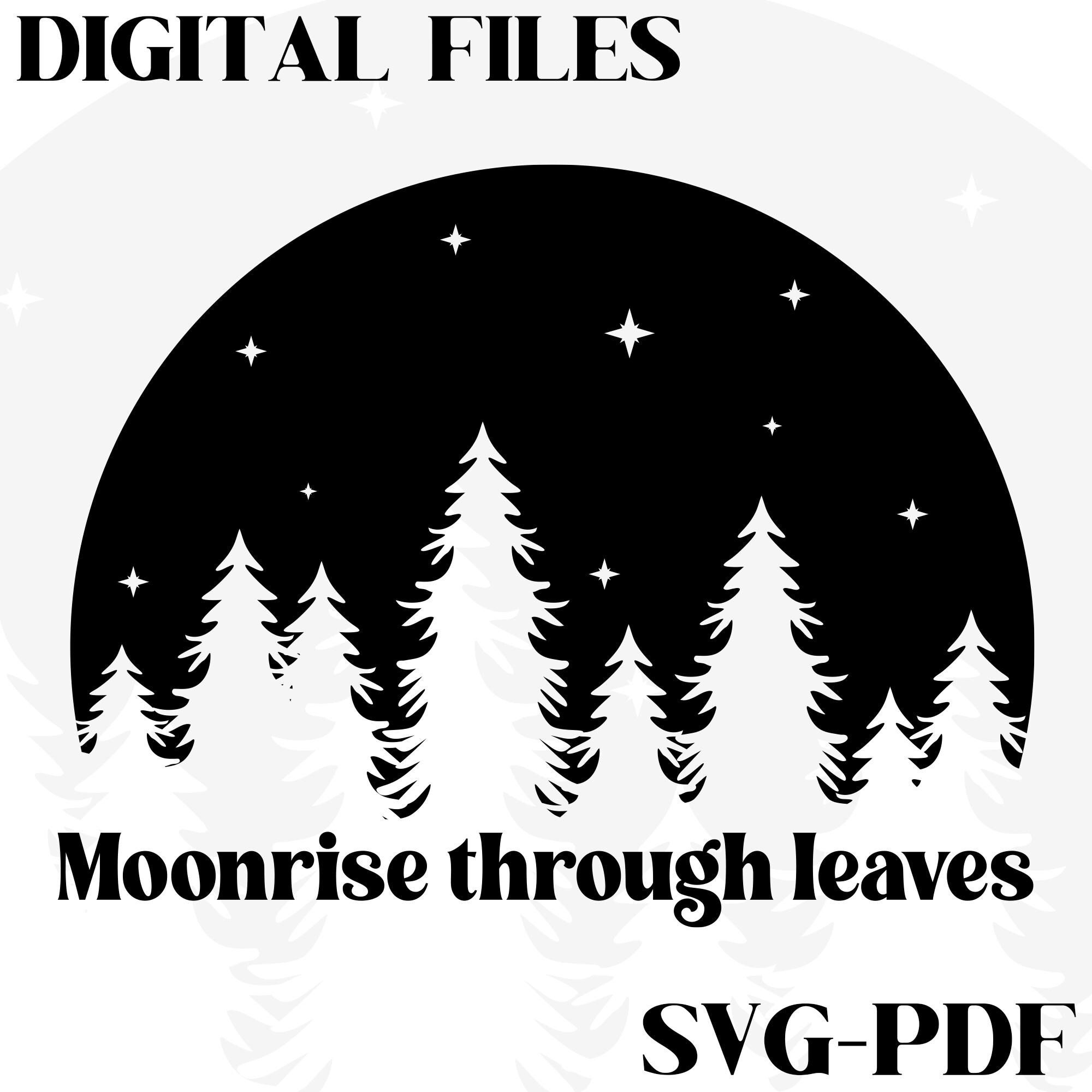 Moonrise Through Leaves Svg Forest Svg Stars Svg Wild Svg Cricut Pdf - Etsy
