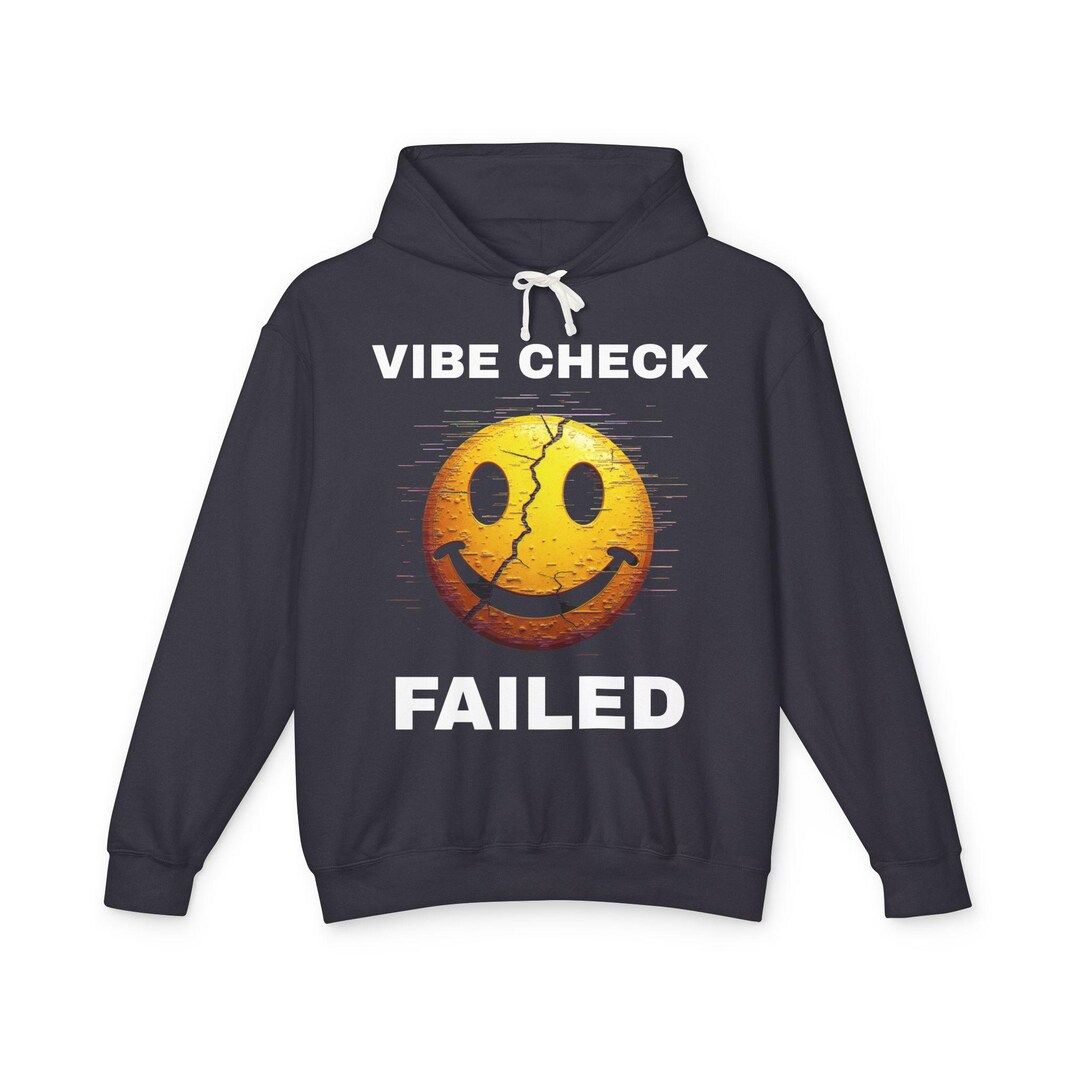 Vibe Check Failed Hoodie, Lightweight Sweatshirt, Funny Hooded Sweater ...
