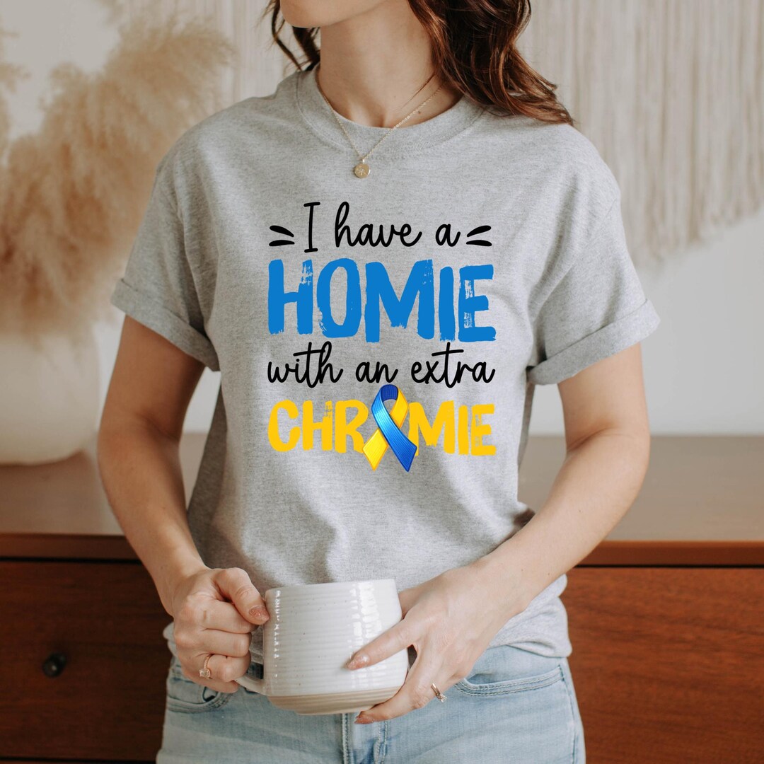Extra Chromie Homie Tee, Down Syndrome Awareness Shirt, Inclusion Tee ...