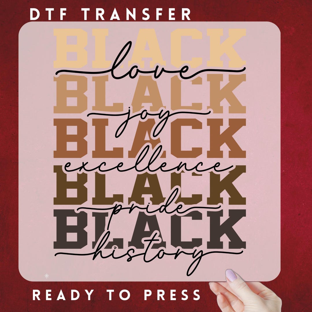 Black Love Black Joy Black Excellence Black Pride Black History, Awareness Shirt DTF, Black ...