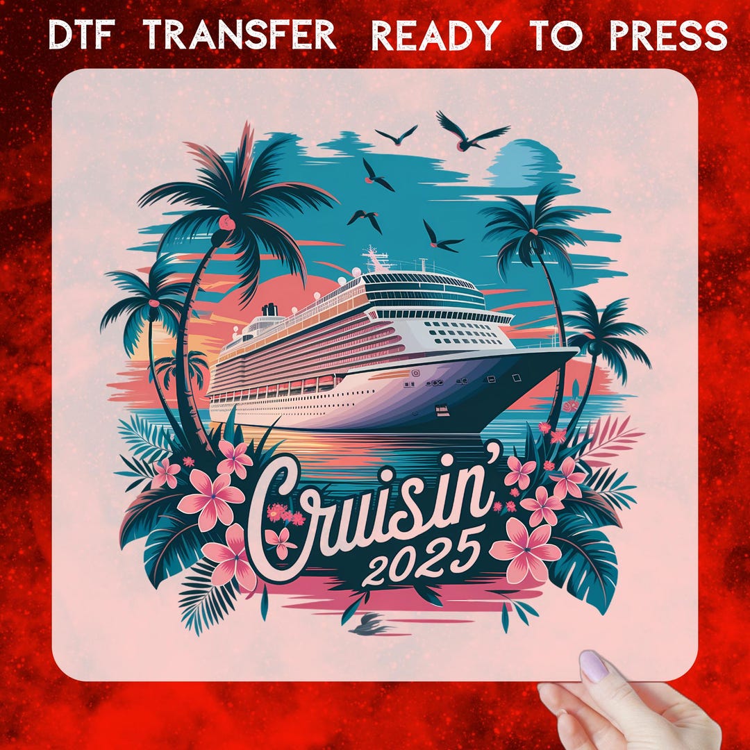 Cruisin 2025 Shirt Ready to Press, Disney Cruise Tee Family DTF, Family ...