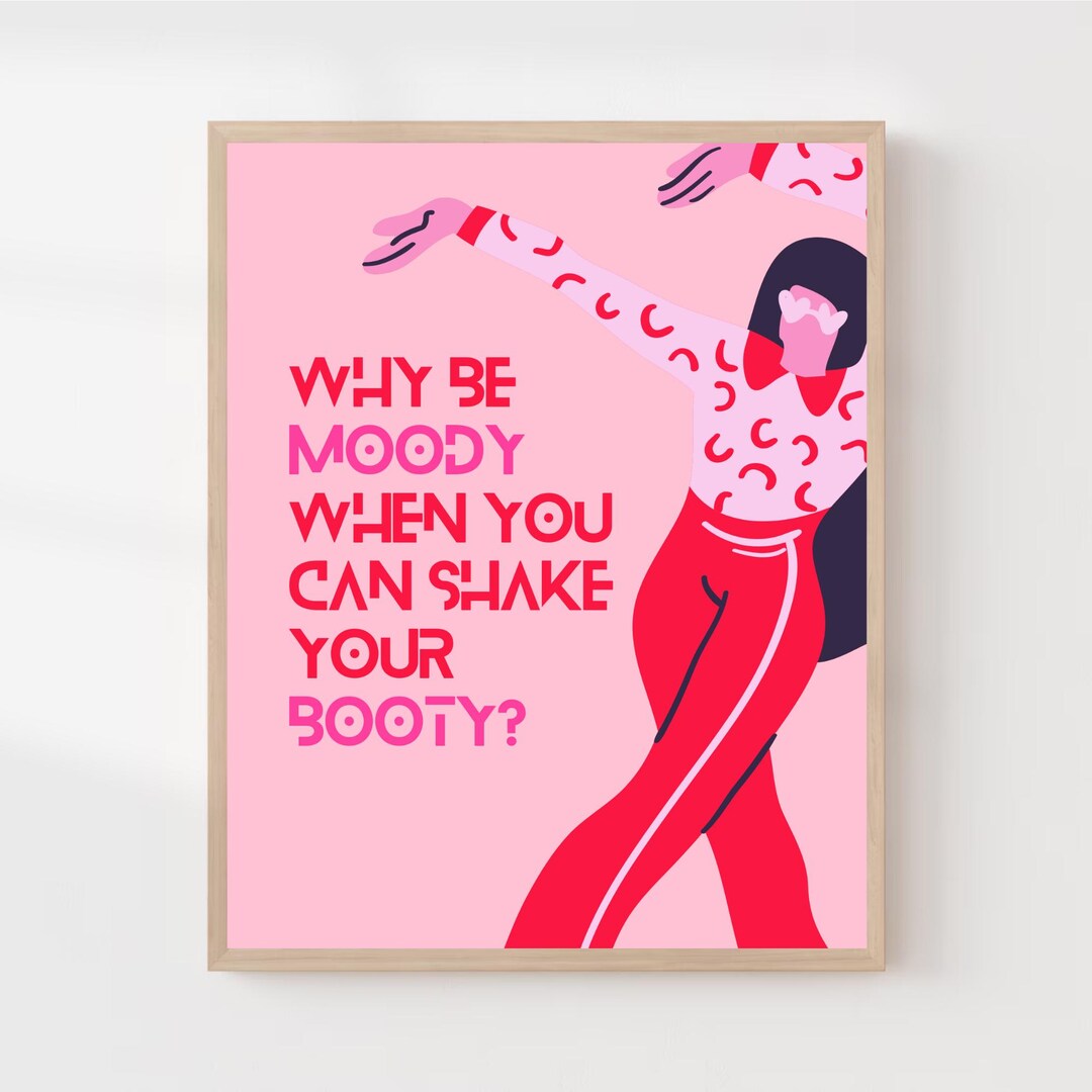 Retro Motivational Printable Wall Art why Be Moody When You Can Shake ...