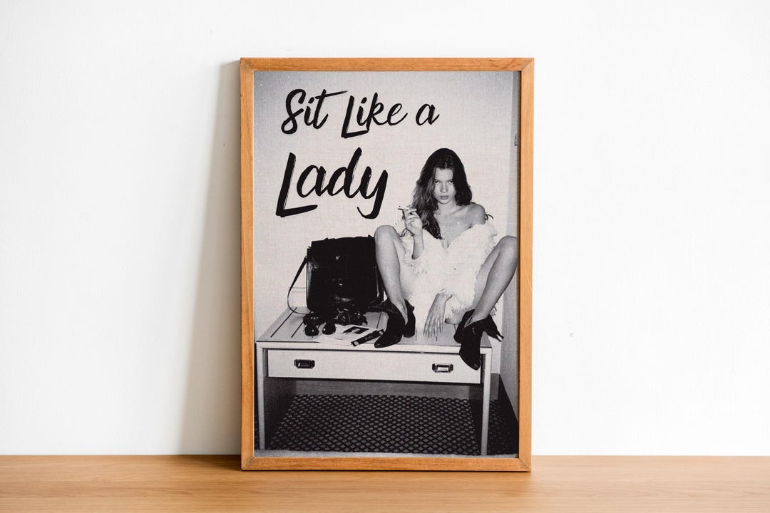 Sit Like a Lady Poster Modern Woman Artwork Feminist Print Kate Moss ...