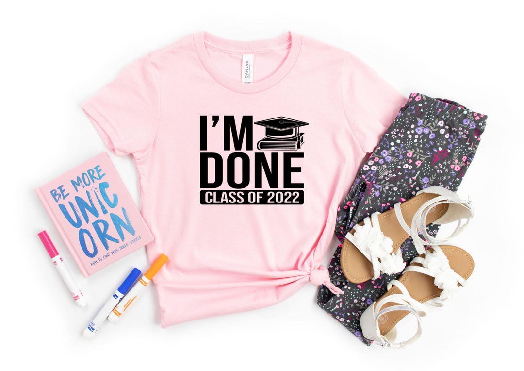 I'm Done Class of Shirt-1, Class of Matching Shirt, Graduation Class of ...