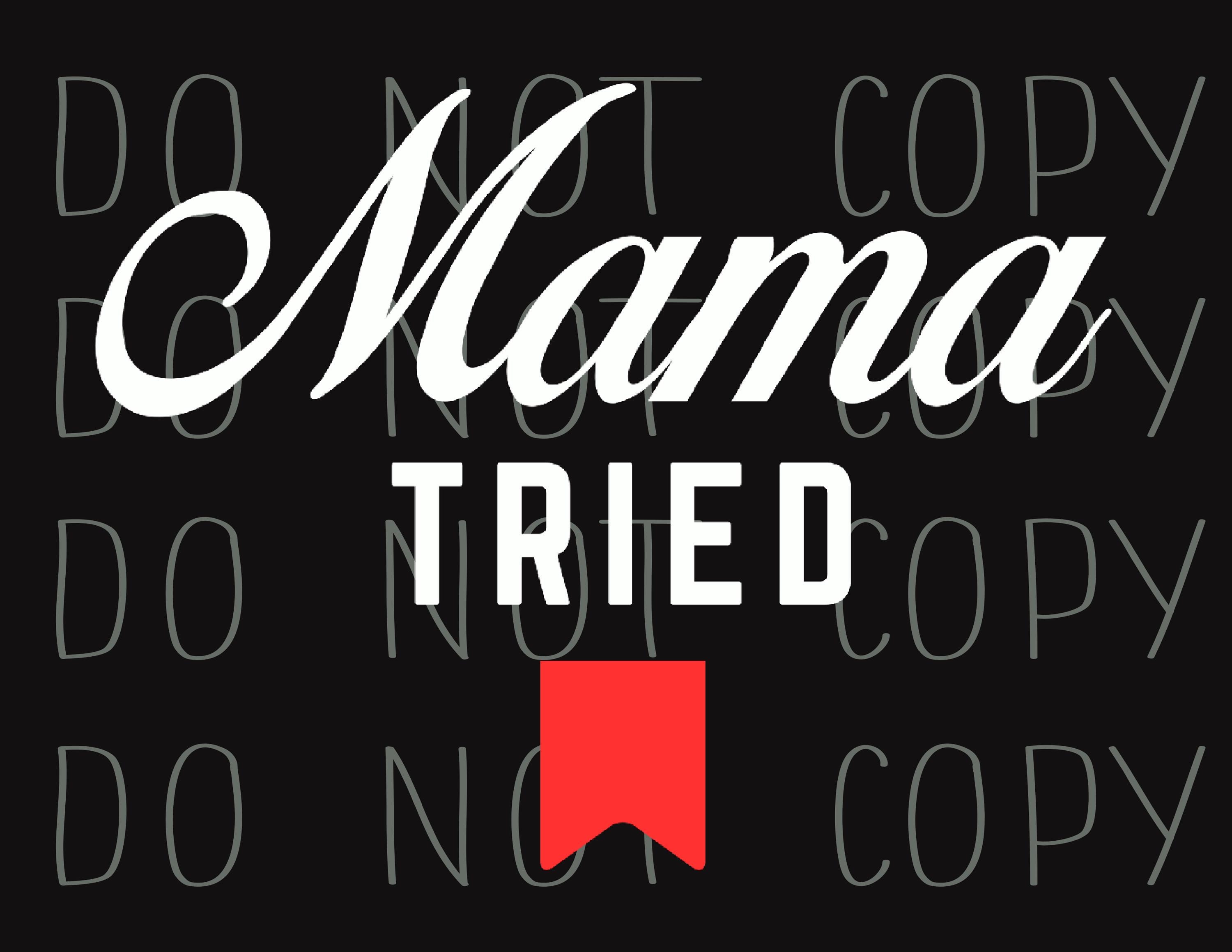 Mama Tried PNG File - Etsy