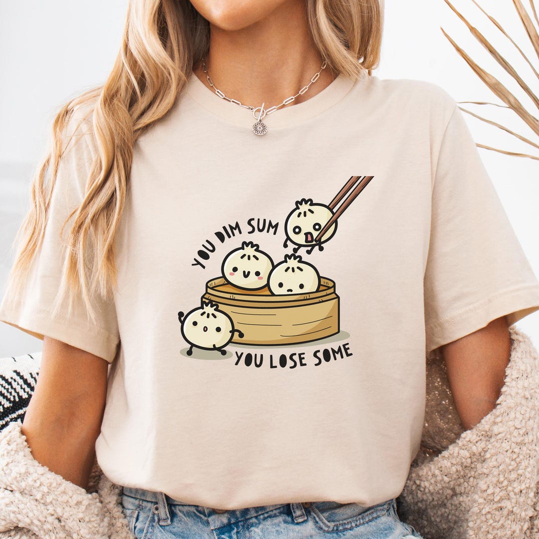 Funny Dim Sum Shirt Asian Food Lover Gift Cute Bao Dim Sum Lover Tee ...