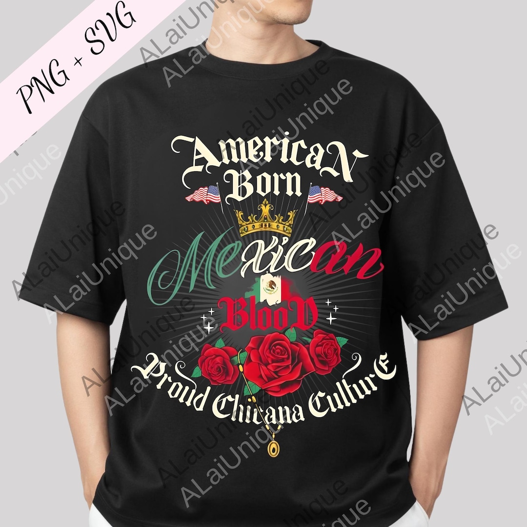 American Born With Mexican Blood Svg, Proud Chicana Culture Png ...