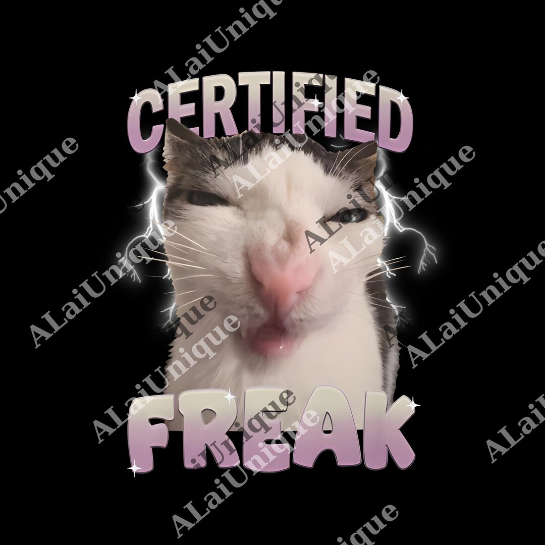 Certified Freak Funny Cat Png, Funny Cat Graphic Png, Cute Kitten Meme ...
