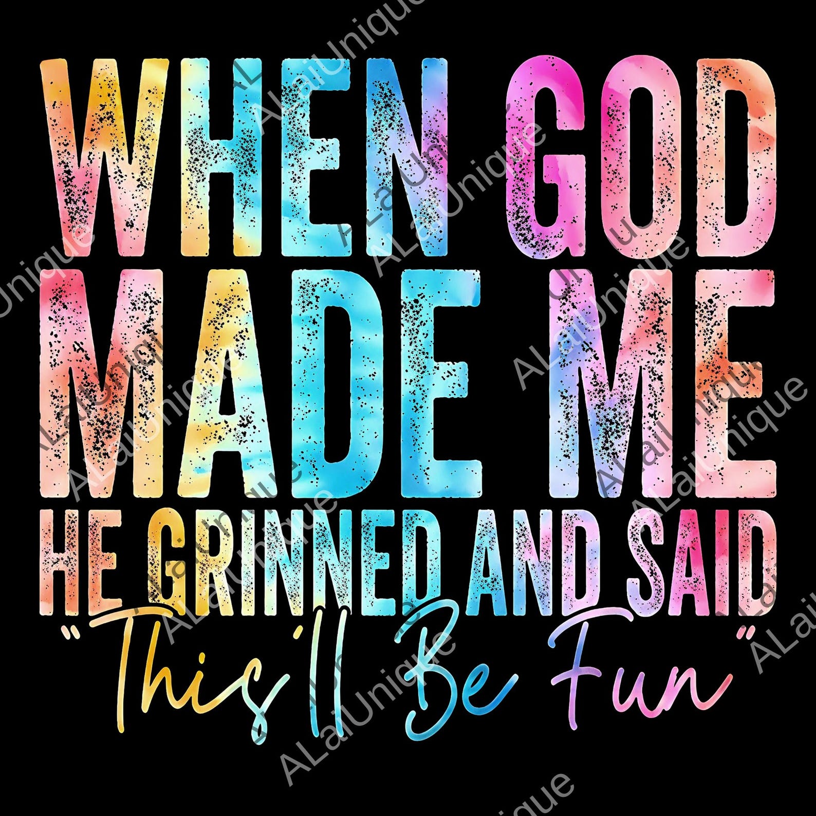 When God Made Me He Grinned and Said This'll Be Fun Png, Funny Quote ...