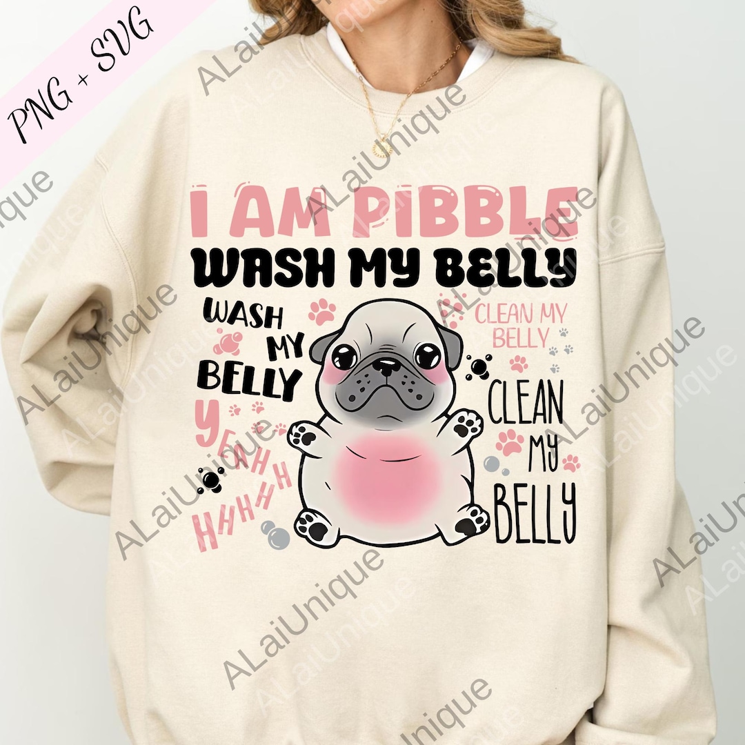 I Am Pibble Wash My Belly Png, Cute Pibble Wash My Belly Meme Svg, Dog ...