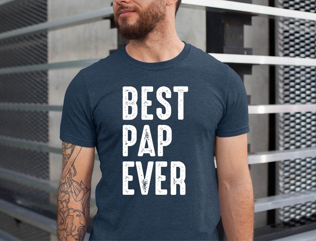Best Pap Ever Tshirt,custom Best Pap Ever Shirt,gift for Grandpa ...