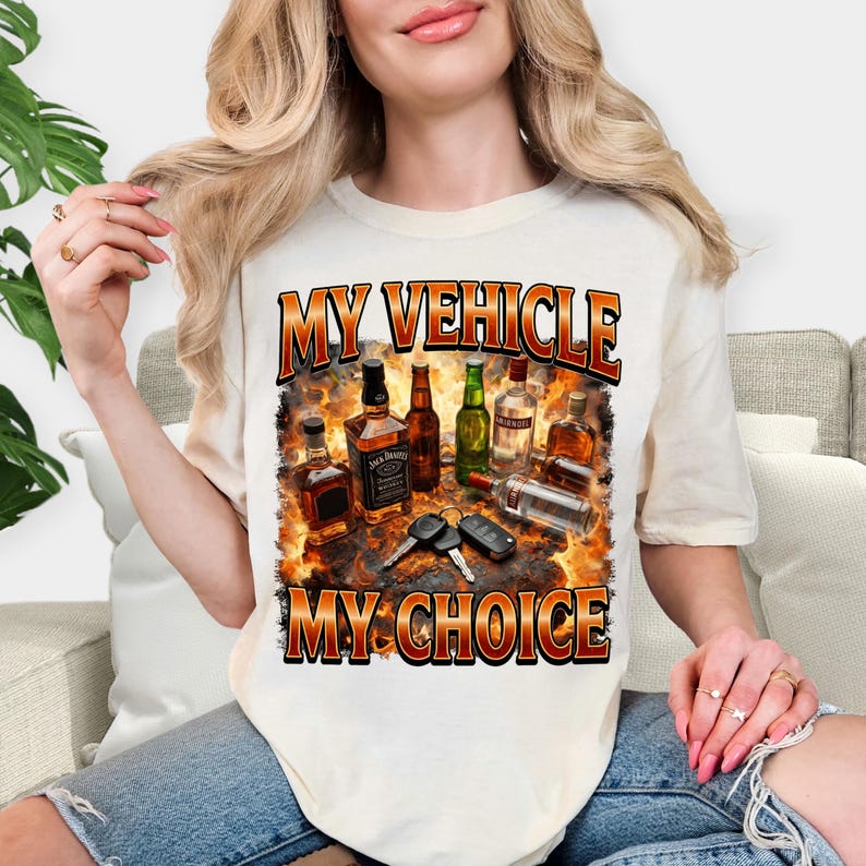 My Vehicle My Choice Meme Shirt, Funny Drinking Joke Tee, Comfort ...