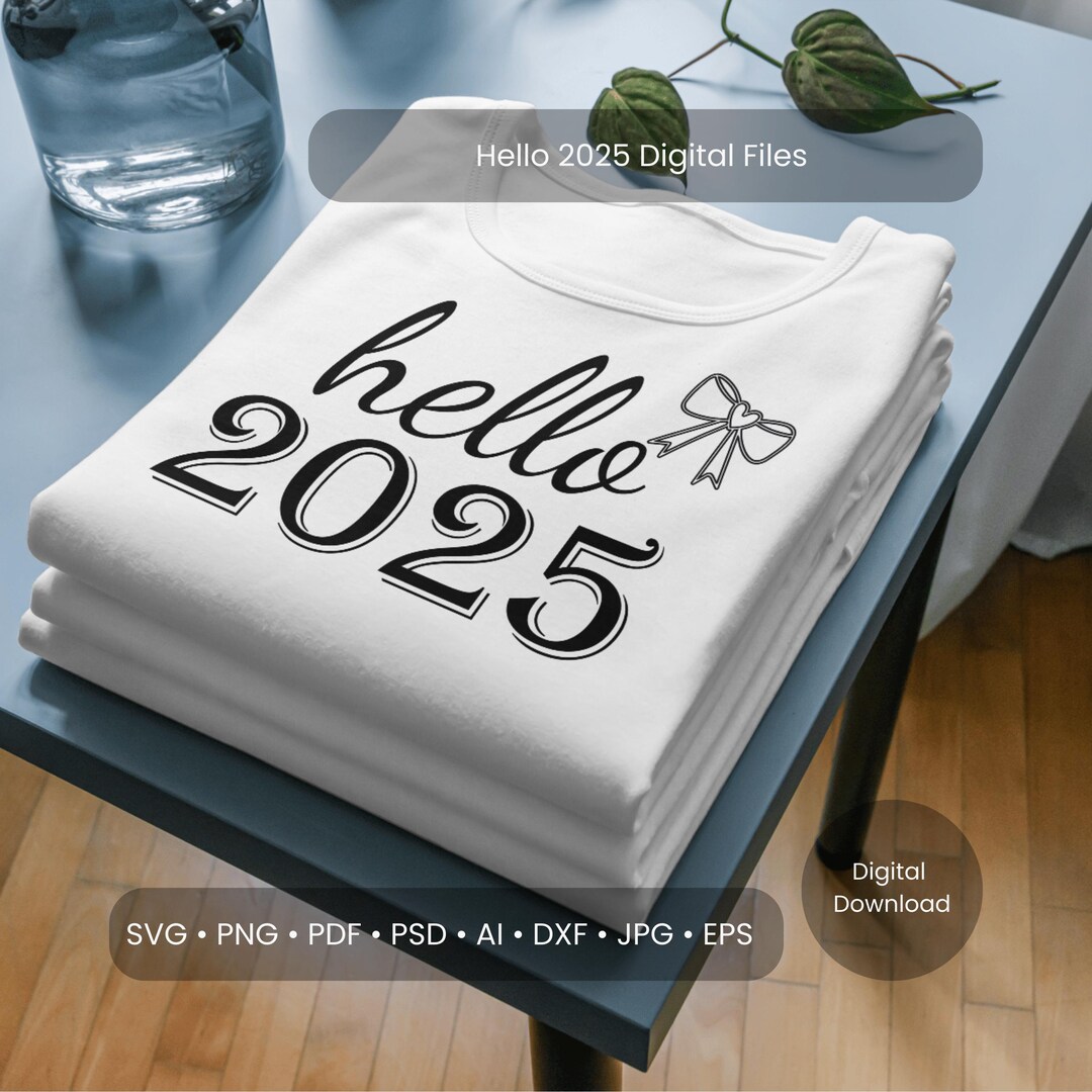 Hello 2025 SVG: New Year Cut Files (digital Download) - Etsy