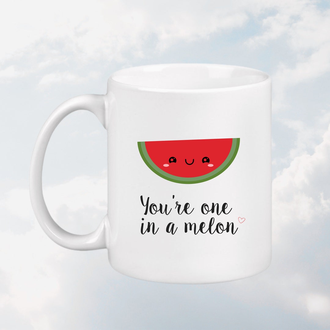 You're One in a Melon Mug - Etsy